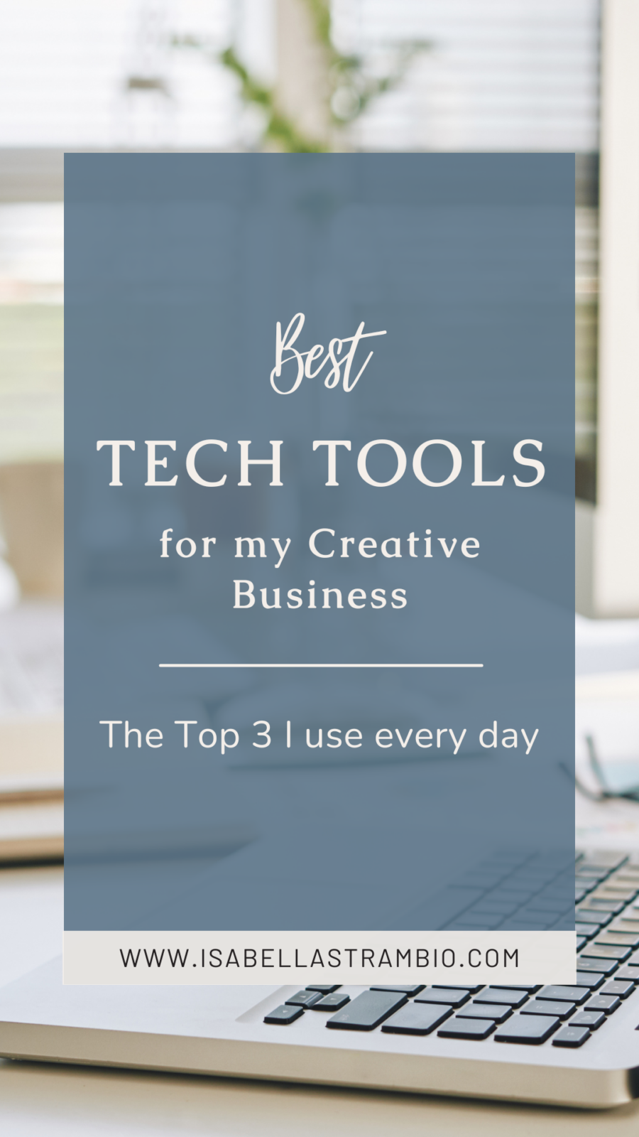 Best Tech Tools for my Creative Business - Isabella Strambio Blog